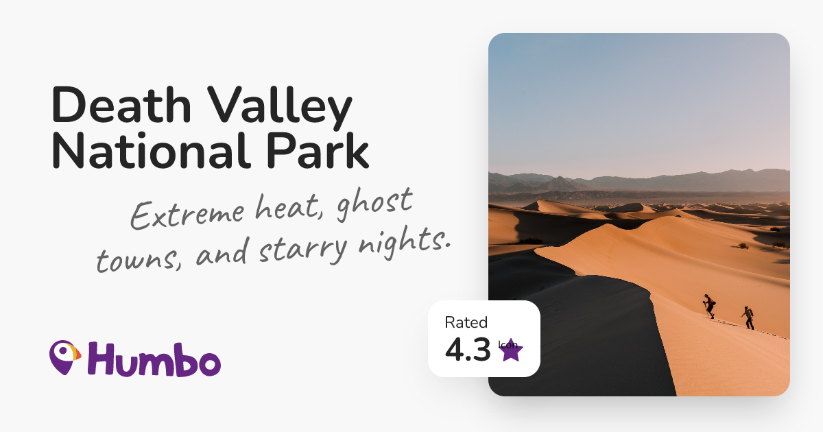 Death Valley National Park - Extreme heat, ghost towns, and starry nights.