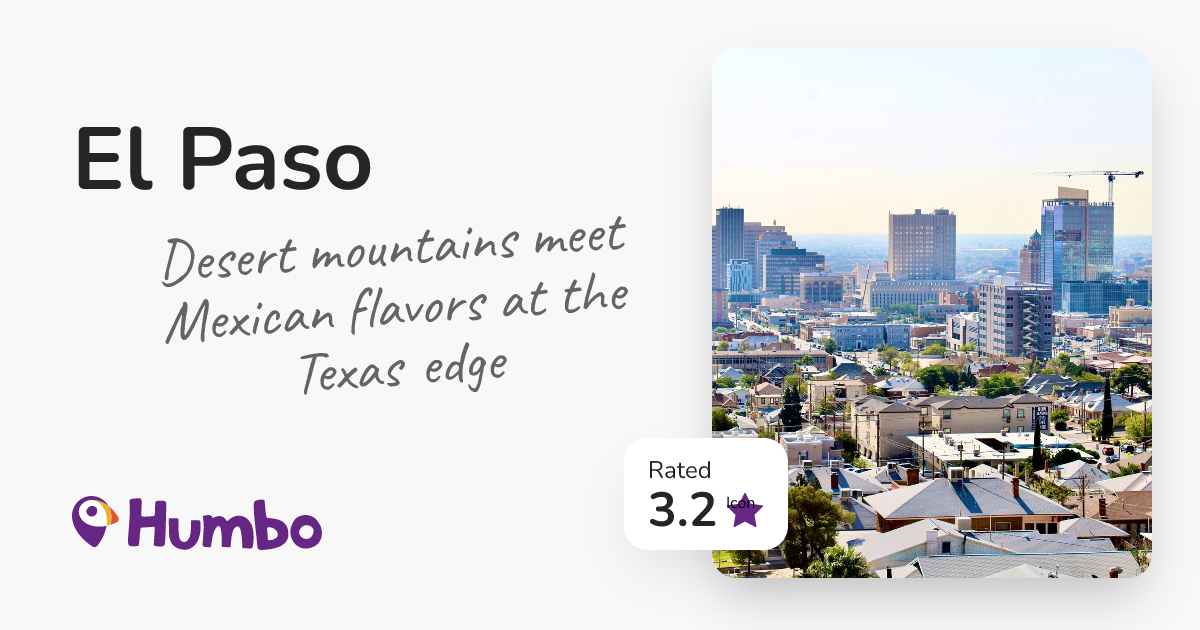 El Paso - Desert mountains meet Mexican flavors at the Texas edge