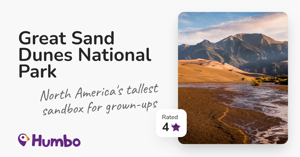 Great Sand Dunes National Park - North America's tallest sandbox for ...