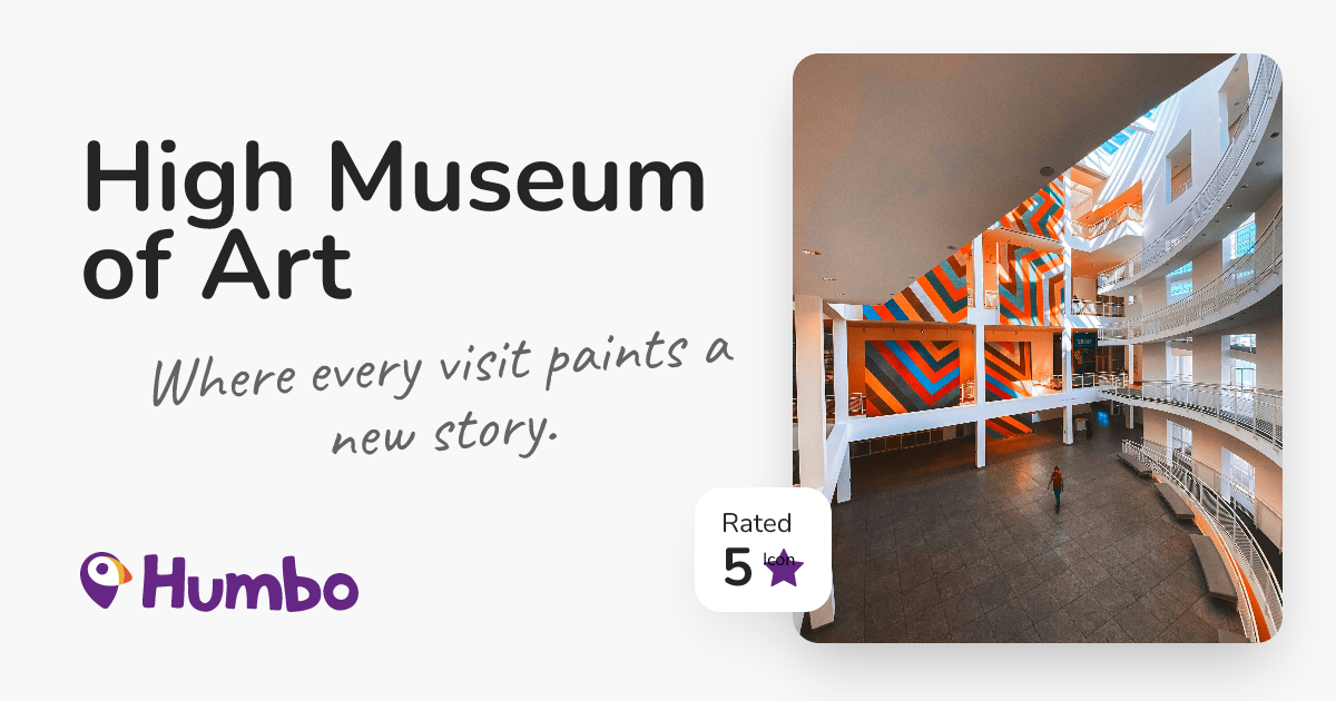 High Museum of Art - Where every visit paints a new story.