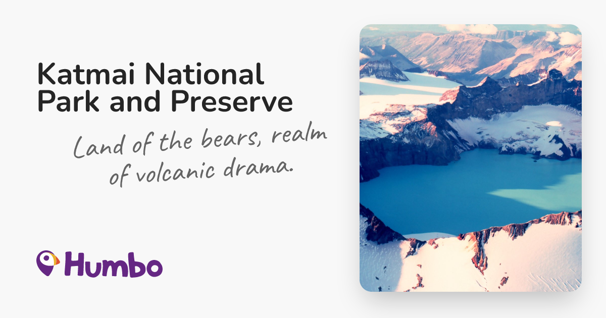 Katmai National Park and Preserve - Land of the bears, realm of ...