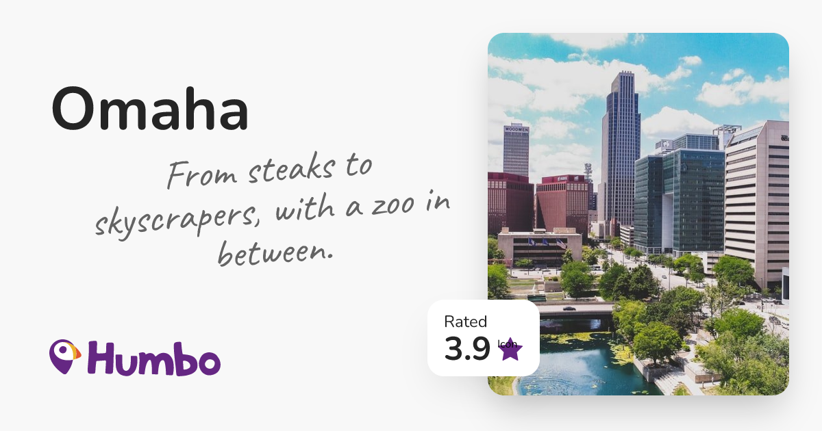 Omaha - From steaks to skyscrapers, with a zoo in between.