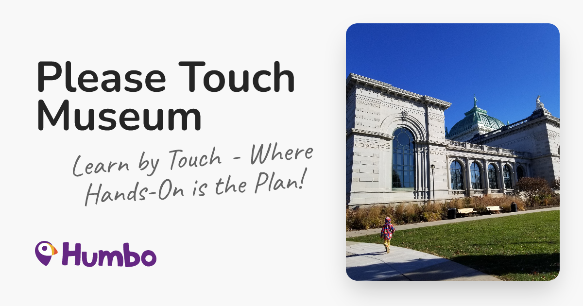 Please Touch Museum - Learn by Touch - Where Hands-On is the Plan!