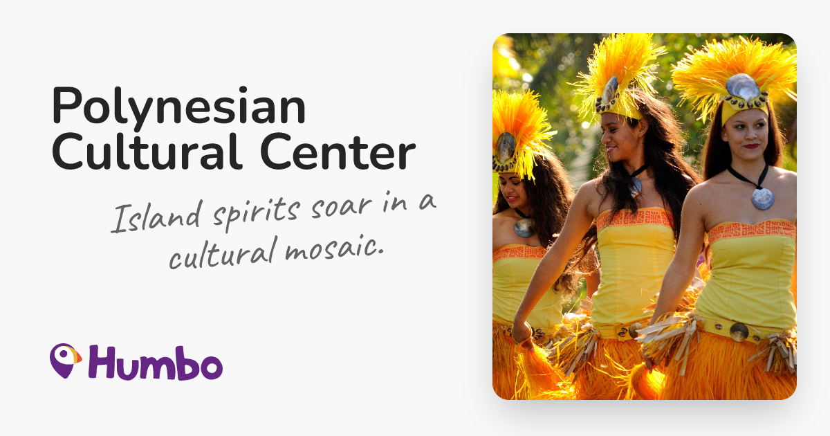 Polynesian Cultural Center - Island spirits soar in a cultural mosaic.