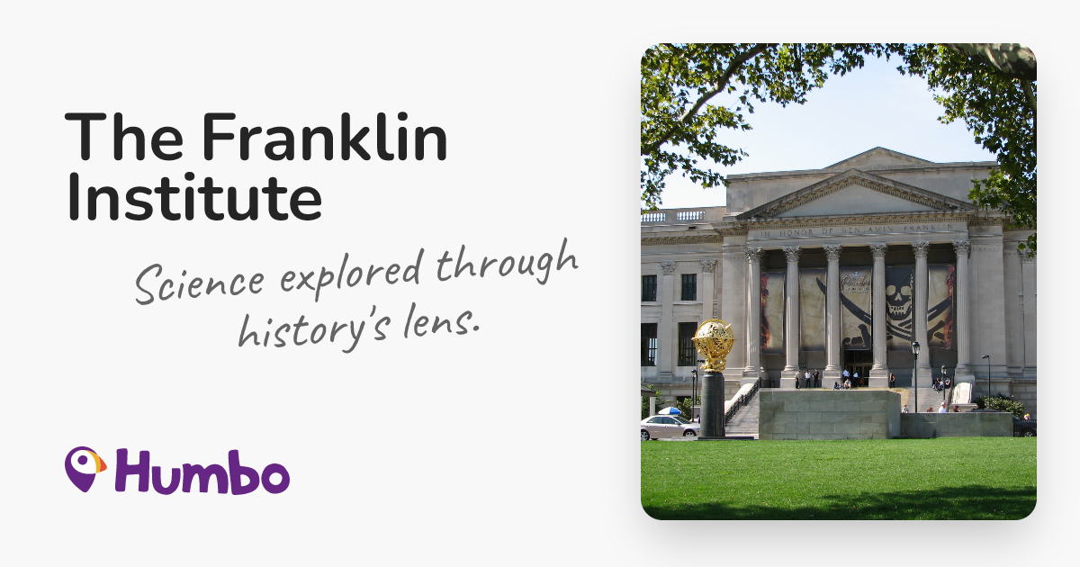 The Franklin Institute - Science explored through history's lens.