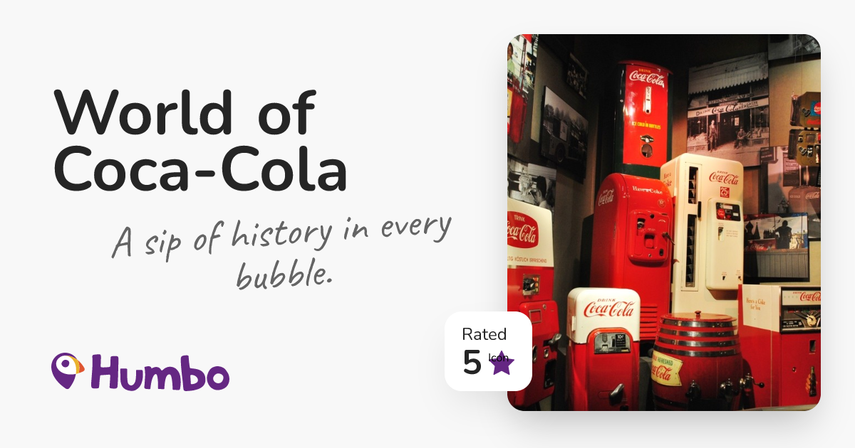 World of Coca-Cola - A sip of history in every bubble.