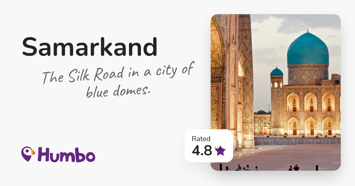 Samarkand - The Silk Road in a city of blue domes.